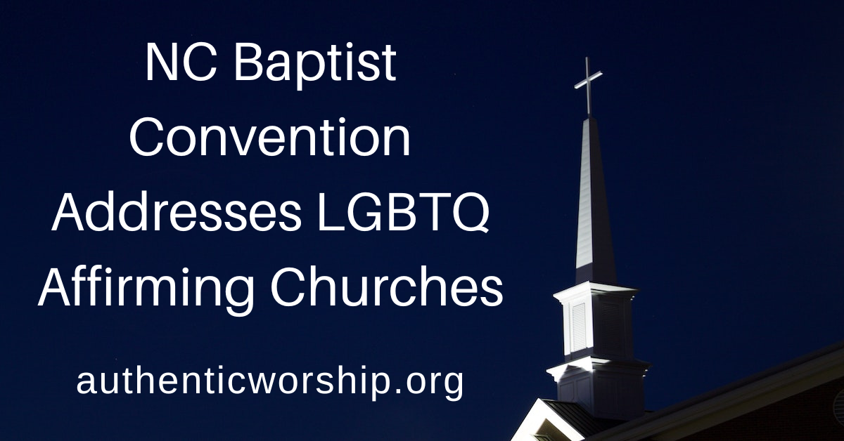 NC Baptist Convention Addresses LGBTQ Affirming Churches - Authentic ...